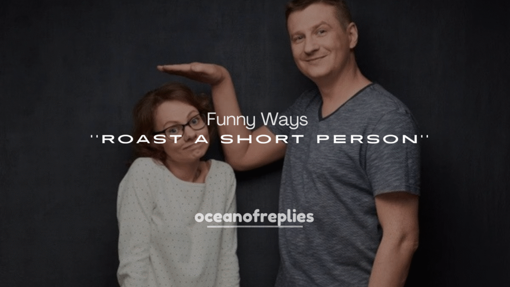 250+ Funny Ways to Roast a Short Person